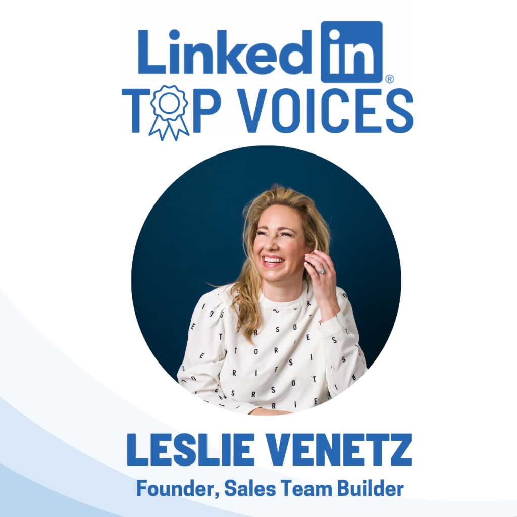 LinkedIn Top Voices - Leslie Venetz - THE SALES-LED GTM AGENCY